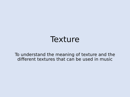 AQA GCSE MUSIC - Introduction to Texture | Teaching Resources AQA GCSE MUSIC - Introduction to Texture | Teaching Resources