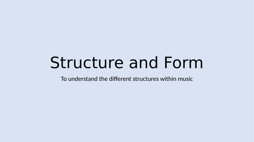 AQA GCSE MUSIC - Introduction to Structure and Form | Teaching Resources AQA GCSE MUSIC - Introduction to Structure and Form | Teaching Resources