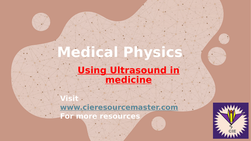 MEDICAL PHYSICS: A2 PHYSICS 9702 | Teaching Resources