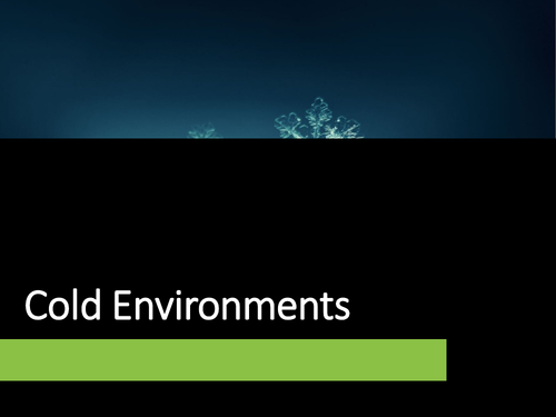 Cold Environments | Teaching Resources Cold Environments | Teaching Resources