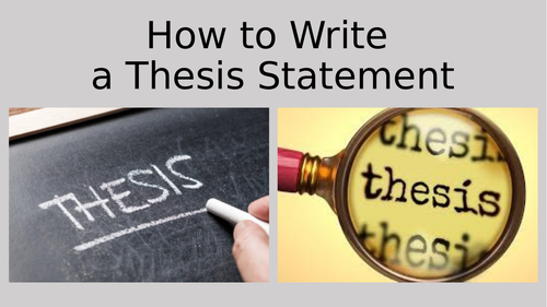 How to Write a Thesis Statement PowerPoint | Teaching Resources