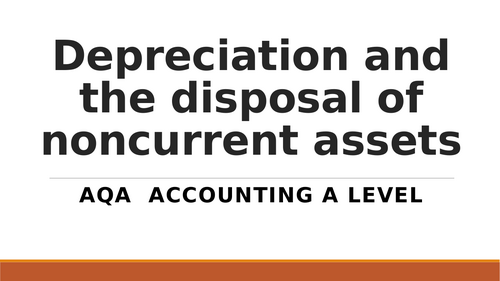 Depreciation and the disposal of noncurrent assets AQA Accounting A ...