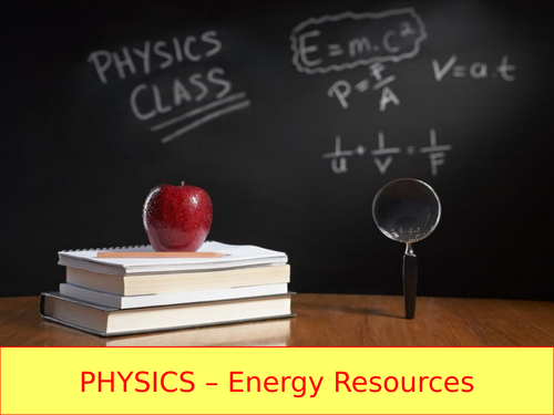 IGCSE PHYSICS: Energy Resources | Teaching Resources IGCSE PHYSICS: Energy Resources | Teaching Resources