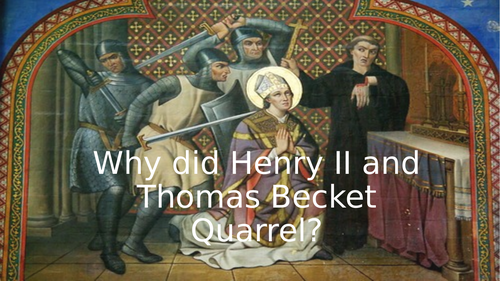 Why did Henry II and Thomas Becket Quarrel? | Teaching Resources