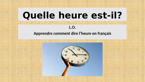 Y7 French Quelle heure est-il? | Teaching Resources