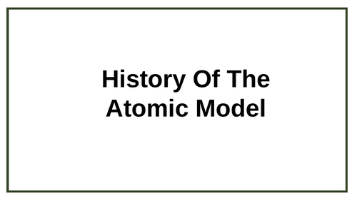 KS4 History Of The Atom | Teaching Resources