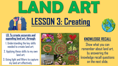 Land Art/ Earth Art Project - Lesson 3 - Creating! | Teaching Resources