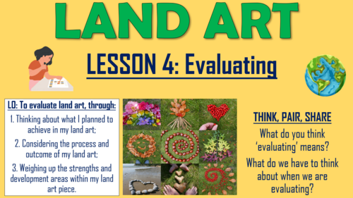 Land Art/ Earth Art Project - Lesson 4 - Evaluating! | Teaching Resources