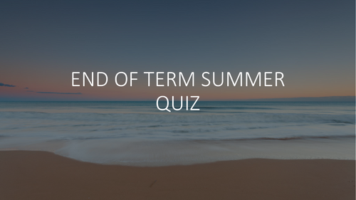 End of term summer quiz! | Teaching Resources
