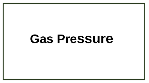 Gas Pressure KS3 | Teaching Resources