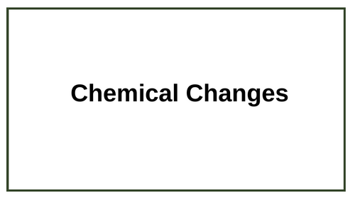 Chemical or Physical Changes KS3 | Teaching Resources