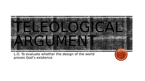 A-Level RS: Teleological Argument Full Lesson - Eduqas Philosophy ...