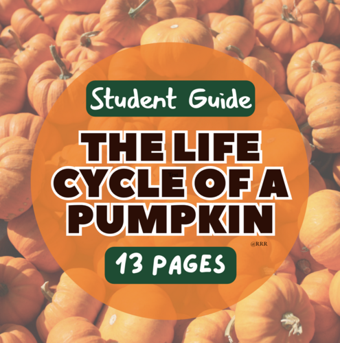 The Life Cycle of a Pumpkin: From Seed to Harvest) - Student Guide in ...
