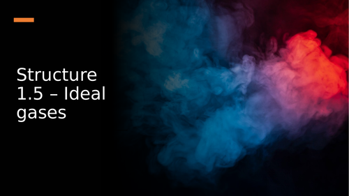 IBDP - Chemistry - Structure 1.5 - Ideal gases | Teaching Resources