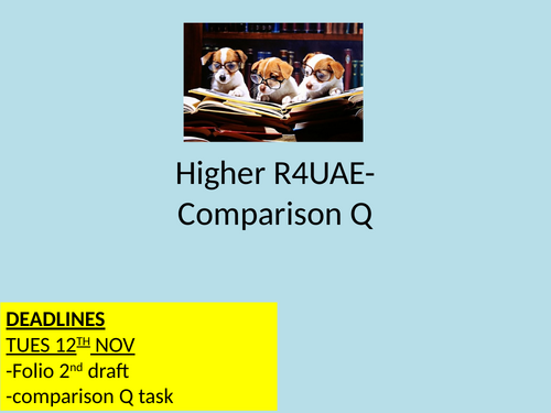 Higher English R4UAE RUAE Close Reading Comparison Q Lesson and Tasks ...