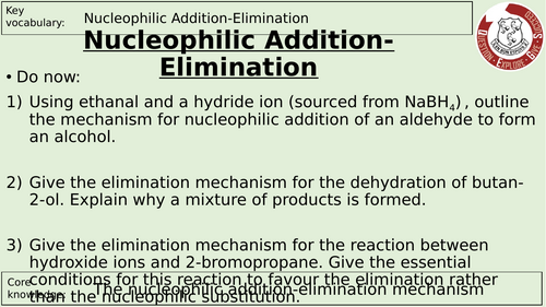 Nucleophilic addition elimination lesson for A-Level Chemistry ...