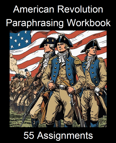 American Revolution Paraphrasing Worksheet Packet (55 Assignments ...