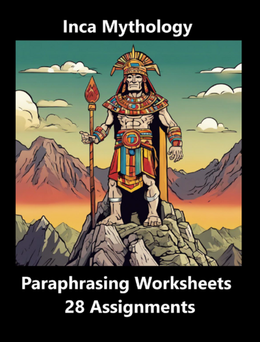 Inca Mythology Paraphrasing Worksheet Packet (28 Assignments ...