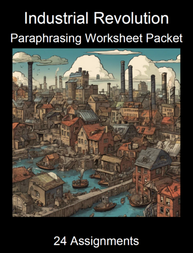 Industrial Revolution Paraphrasing Worksheet Packet (24 Assignments ...