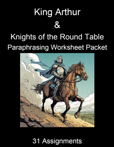 King Arthur Paraphrasign Worksheet Packet (31 Assignments) | Teaching ...