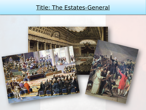 GCSE History - The French Revolution - Estates general | Teaching Resources