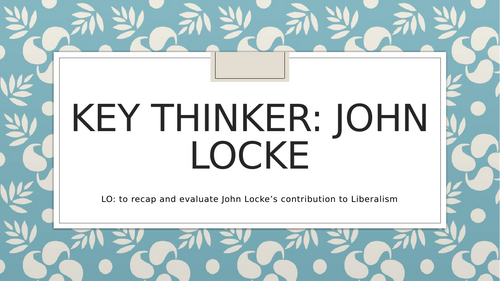 Edexcel A Level Government and Politics - Liberalism - John Locke ...