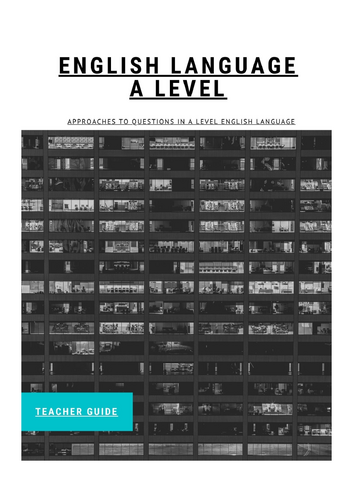 A Level English Language Teacher Approaches Booklet | Teaching Resources