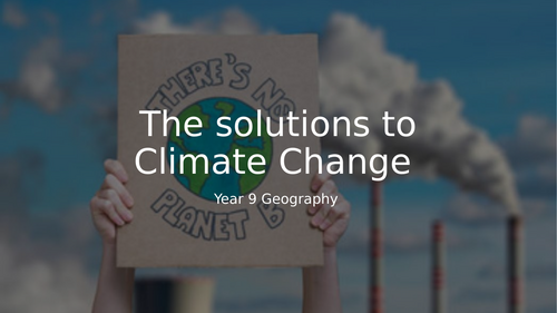 KS3 Year 9 Solutions to Climate Change PPT | Teaching Resources