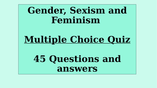Multiple Choice Quiz - Gender, Sexism and Feminism | Teaching Resources