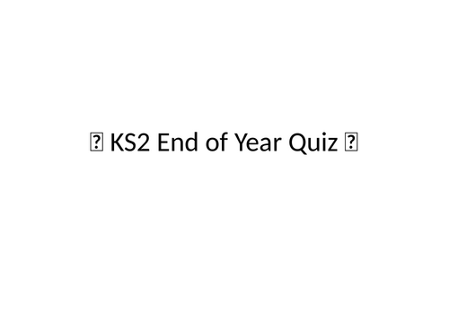 End of Year Quiz | Teaching Resources