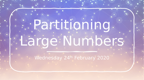Partitioning large numbers powerpoint | Teaching Resources