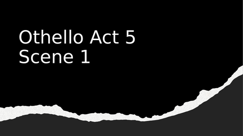 Othello Act 5 Scene 1 | Teaching Resources