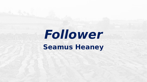 'Follower' Seamus Heaney - CAIE IGCSE English Literature - Songs of ...