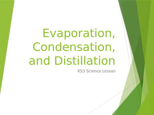 KS3_Evaporation_Condensation_Distillation_Lesson | Teaching Resources