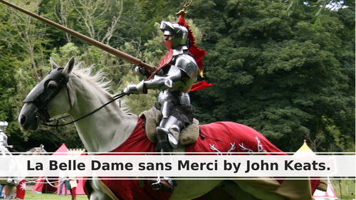 LA BELLE DAME SANS MERCI - JOHN KEATS - IGCSE EDEXCEL 4ET1 | Teaching ...