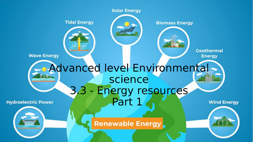 AQA A level Environmental Science Energy resources part 1 PowerPoint ...