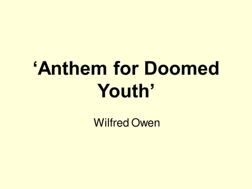 War Poetry: 'Anthem for Doomed Youth' by Wilfred Owen | Teaching Resources