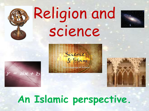 Religion & Science - Islamic Perspective | Teaching Resources