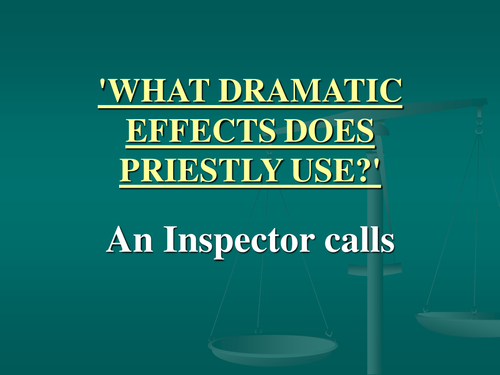dramatic devices in an inspector calls hm | Teaching Resources