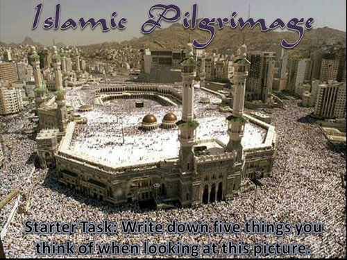 Hajj- Muslim Pilgrimage Powerpoint by shanif - Teaching Resources - TES