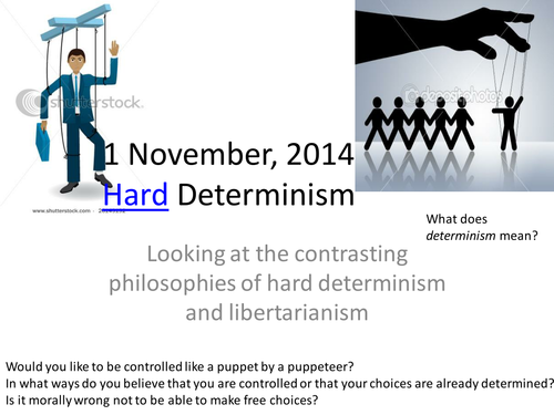 Hard Determinism & Liberatarianism | Teaching Resources