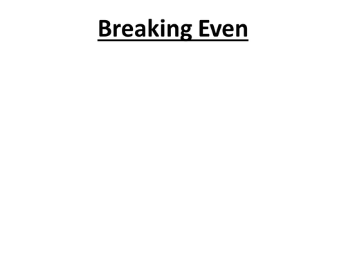 Breaking Even | Teaching Resources