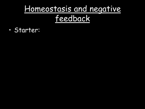 Homeostasis, negative and positive feedback | Teaching Resources