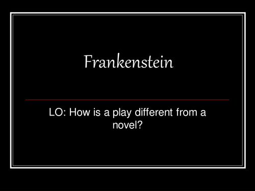 Frankenstein: Play vs Novel | Teaching Resources