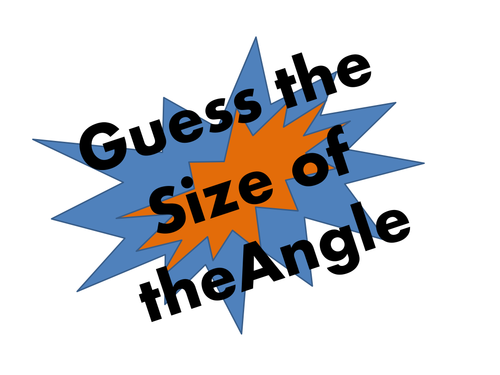 Guess the Size of the Angle | Teaching Resources