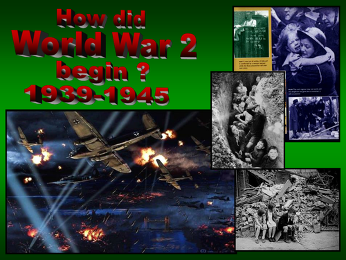 How did World War II begin? by mike ennington - Teaching Resources - Tes