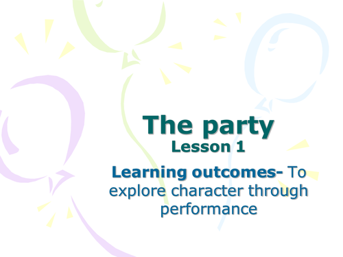 The Party - Lesson Powerpoint - Character | Teaching Resources
