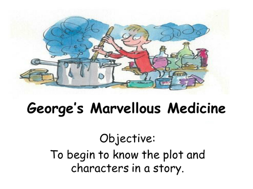 George’s Marvellous Medicine Lesson PP | Teaching Resources