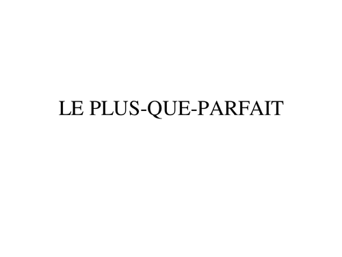 Le plus-que-parfait | Teaching Resources
