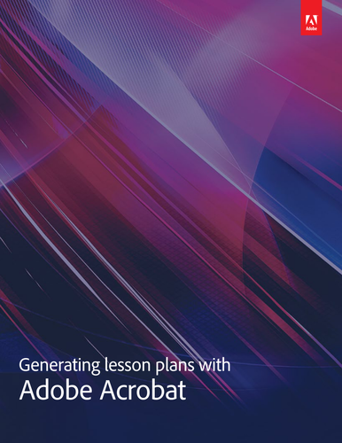Generating lesson plans with Adobe Acrobat X Pro | Teaching Resources